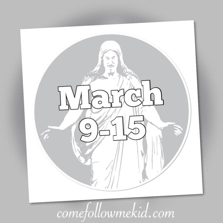 March 9-15 – Come, Follow Me Kid