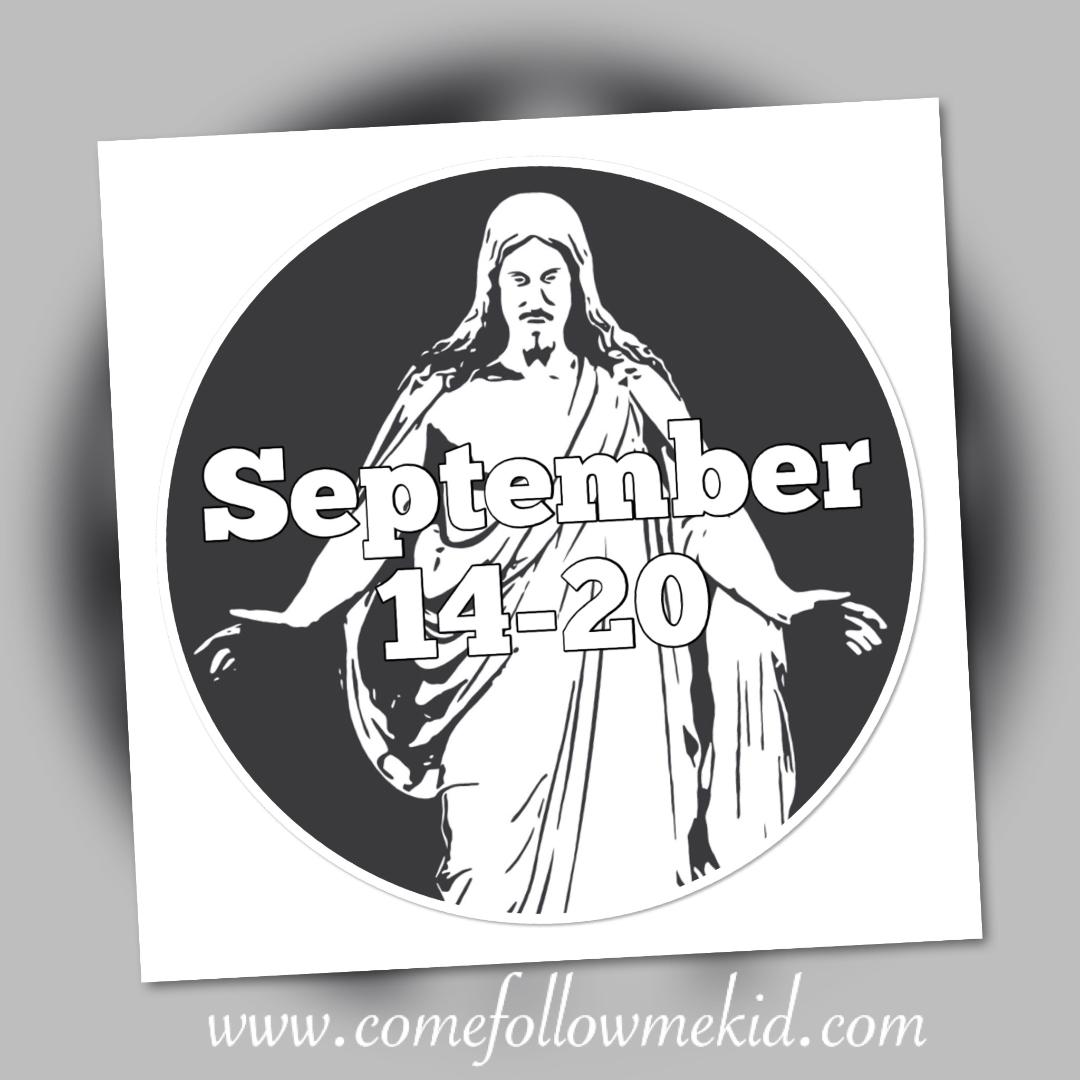 September 14-20 – Come, Follow Me Kid